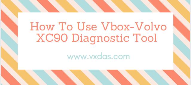 How To Use Vbox-Volvo XC90 Diagnostic Tool